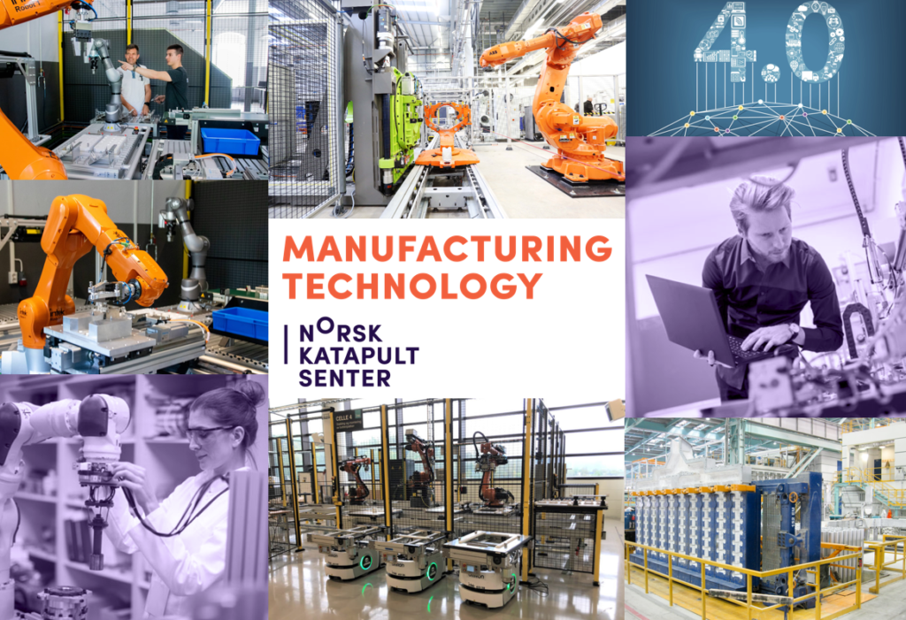 Manufacturing Technology – Norsk Katapult senter